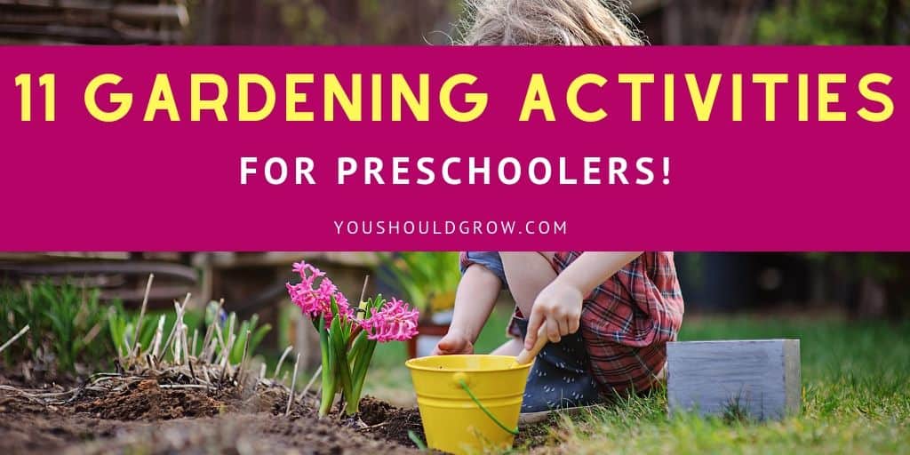 11 Fun Gardening Activities for Preschoolers - You Should Grow