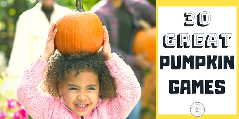 30 Great Pumpkin Game Ideas For Kids' Parties - You Should Grow